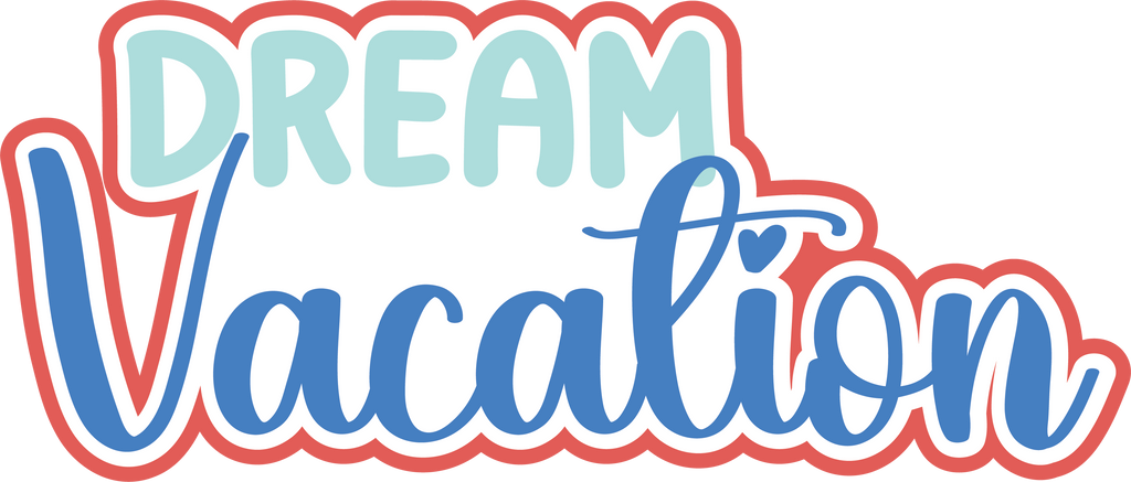 Dream Vacation - Digital Cut File - SVG - INSTANT DOWNLOAD – Autumn's ...