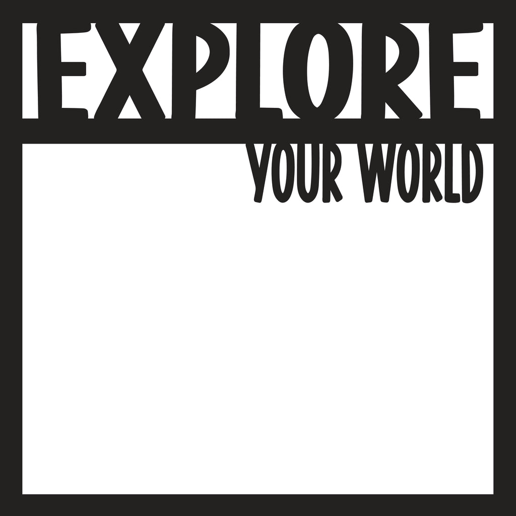 Explore Your World - Scrapbook Page Overlay - Digital Cut File - SVG ...