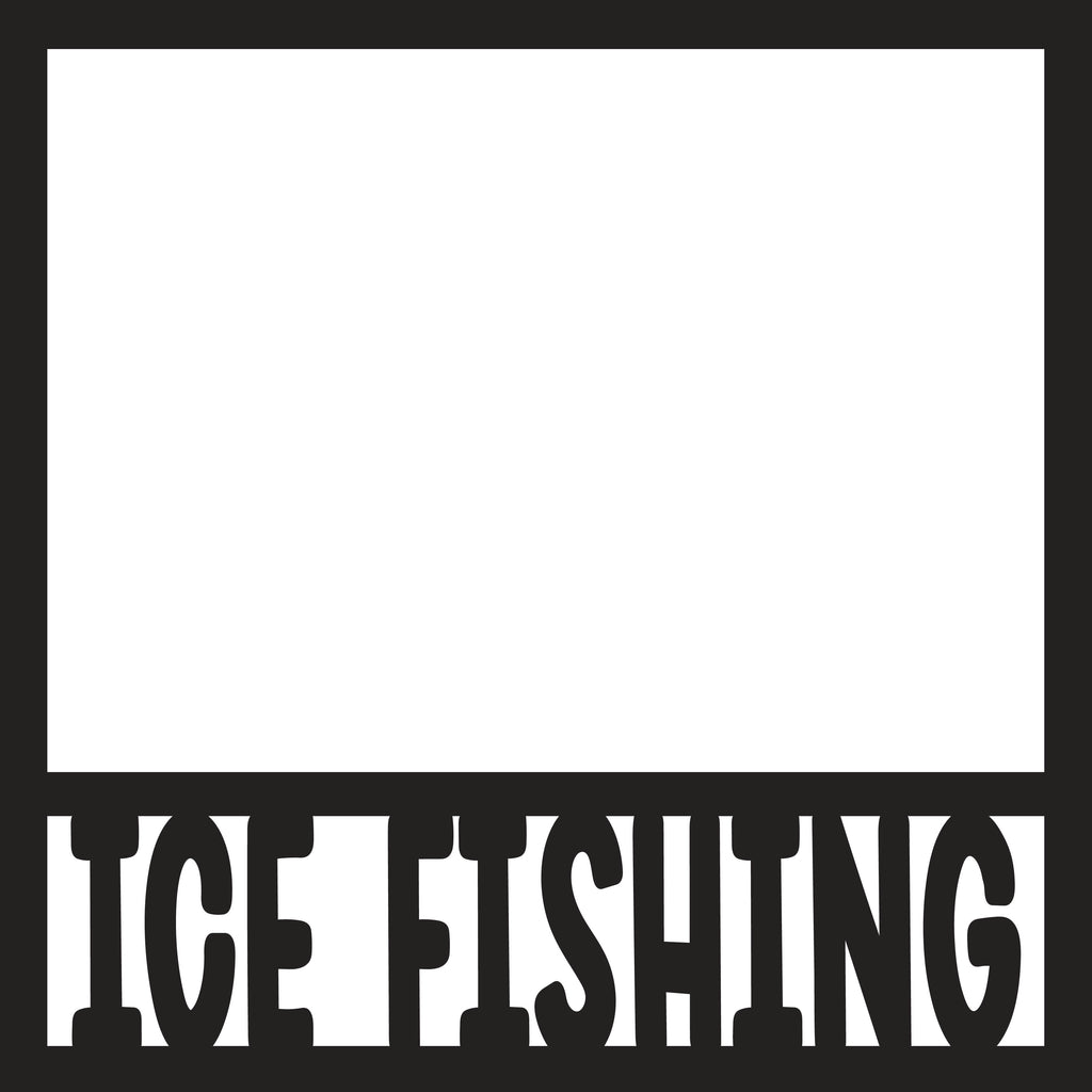 Ice Fishing - Scrapbook Page Overlay - Digital Cut File - SVG - INSTAN ...