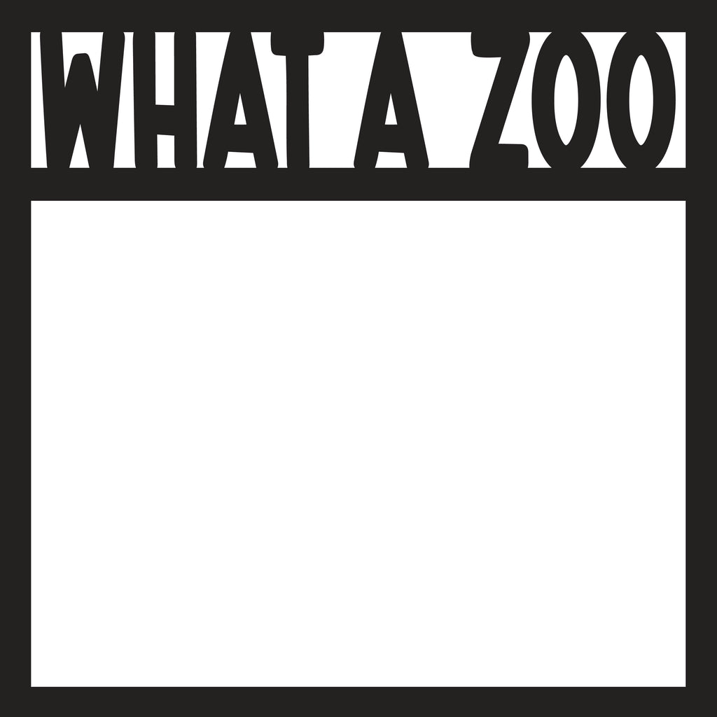 What a Zoo - Scrapbook Page Overlay - Digital Cut File - SVG - INSTANT ...