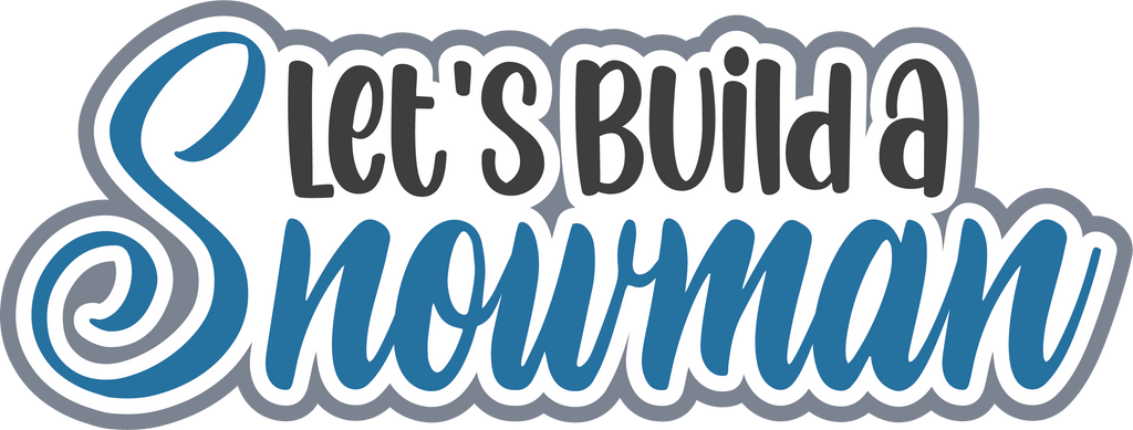 Let's Build a Snowman - Digital Cut File - SVG - INSTANT DOWNLOAD ...