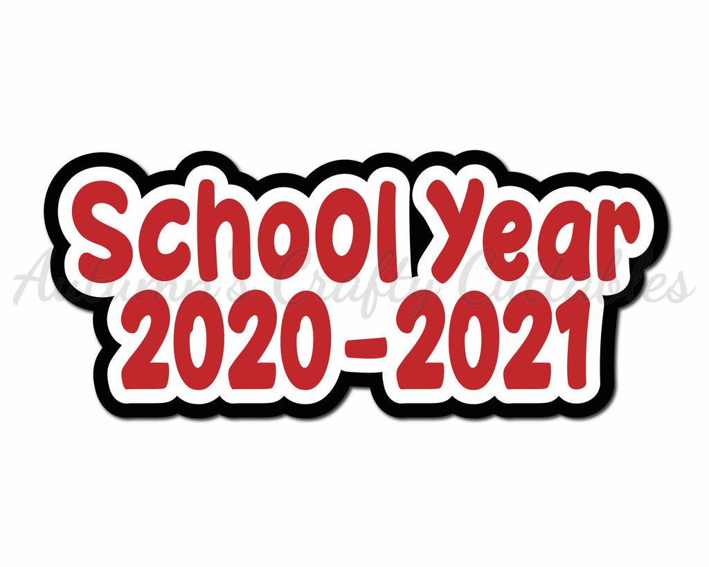School Year 2020-2021 - Digital Cut File - SVG - INSTANT DOWNLOAD ...