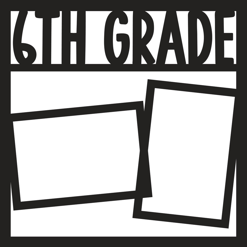 6th Grade - 2 Frames - Scrapbook Page Overlay - Digital Cut File - SVG ...