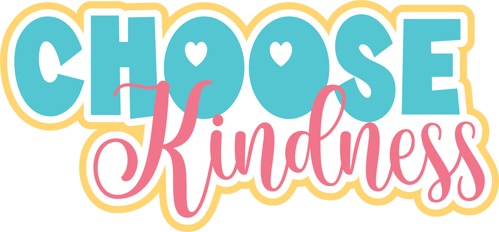 Choose Kindness - Digital Cut File - SVG - INSTANT DOWNLOAD – Autumn's ...