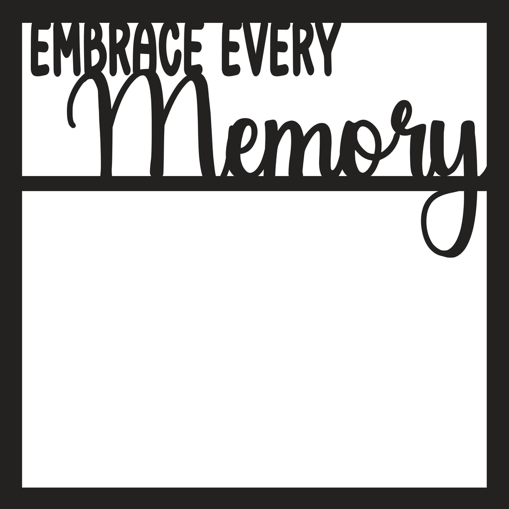 Embrace Every Memory - Scrapbook Page Overlay - Digital Cut File - SVG ...