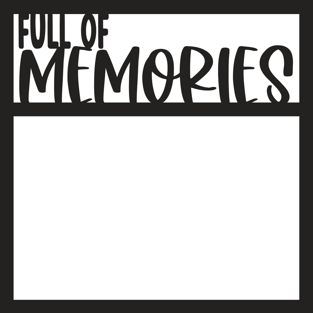 Full of Memories - Scrapbook Page Overlay - Digital Cut File - SVG - I ...