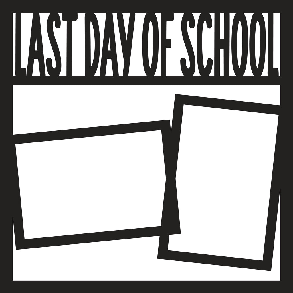 Last Day of School - 2 Frames - Scrapbook Page Overlay - Digital Cut F ...