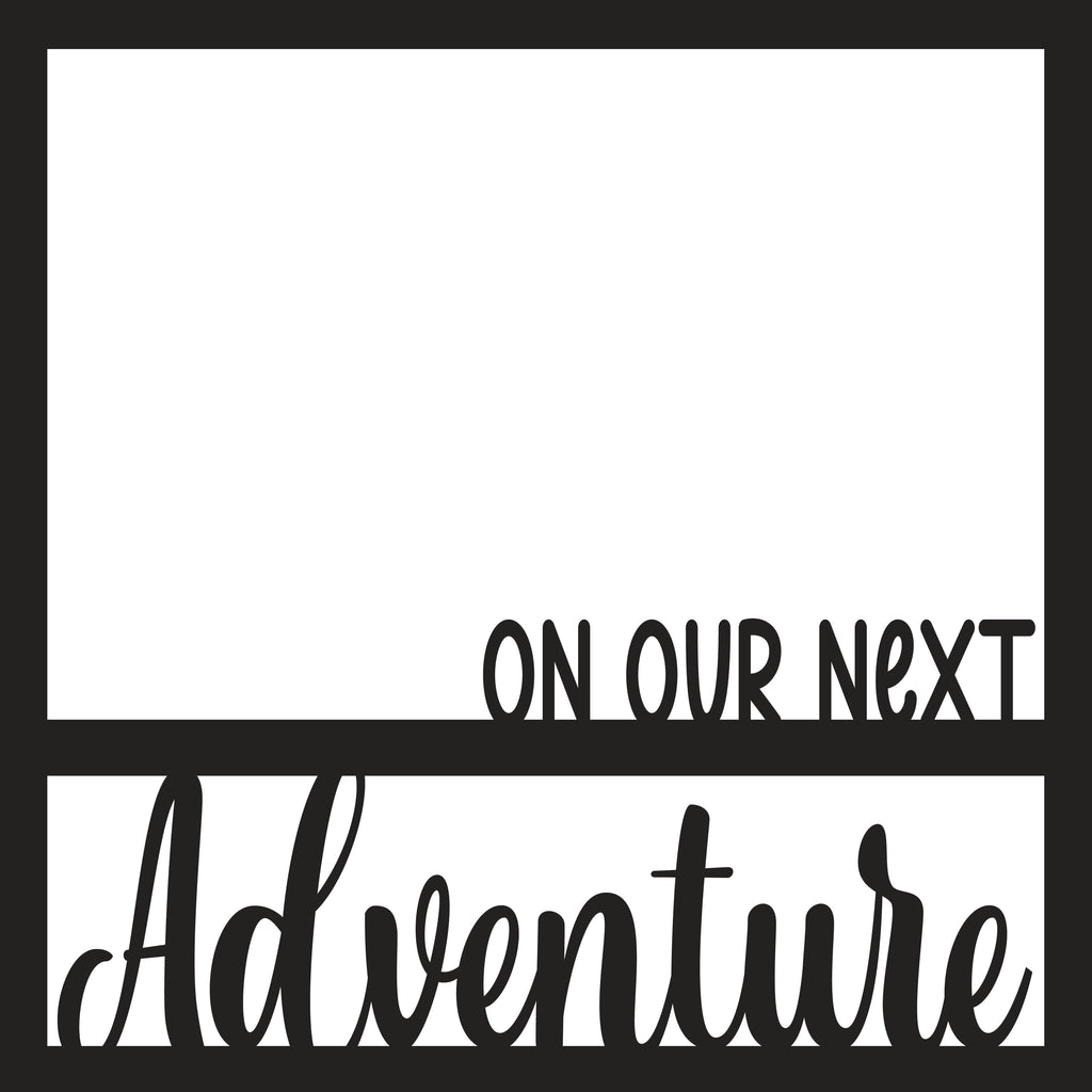 On Our Next Adventure - Scrapbook Page Overlay - Digital Cut File - SV ...