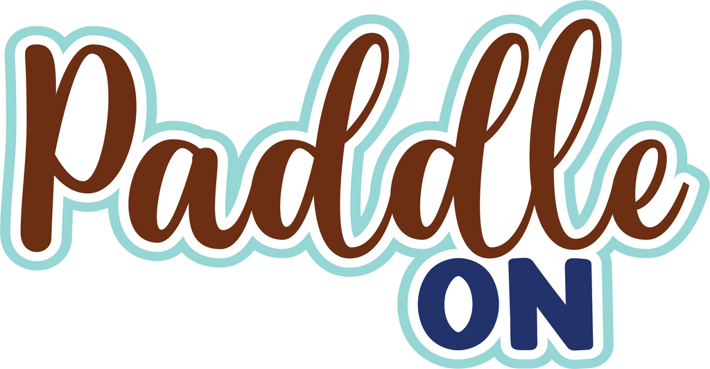 Paddle On - Digital Cut File - SVG - INSTANT DOWNLOAD – Autumn's Crafty ...