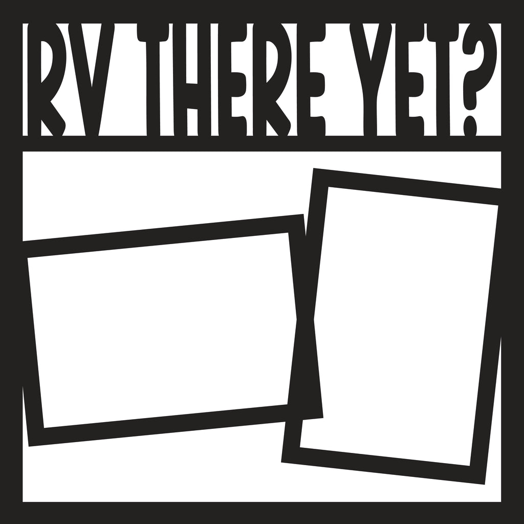 RV There Yet? - 2 Frames - Scrapbook Page Overlay - Digital Cut File ...