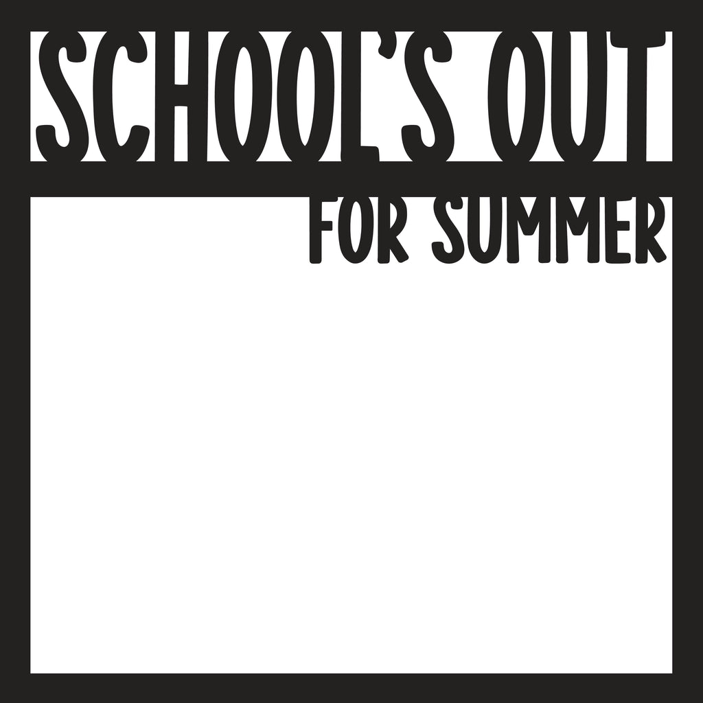 School's Out for Summer - Scrapbook Page Overlay - Digital Cut File ...