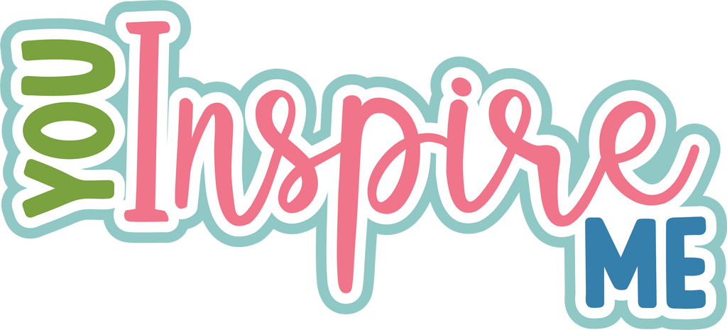 You Inspire Me - Digital Cut File - SVG - INSTANT DOWNLOAD – Autumn's ...