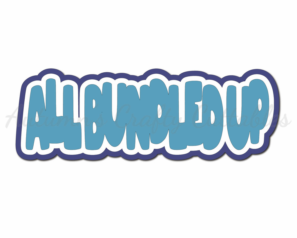 All Bundled Up - Digital Cut File - SVG - INSTANT DOWNLOAD – Autumn's ...