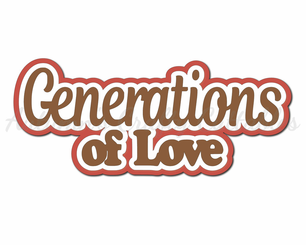 Generations of Love - Digital Cut File - SVG - INSTANT DOWNLOAD ...