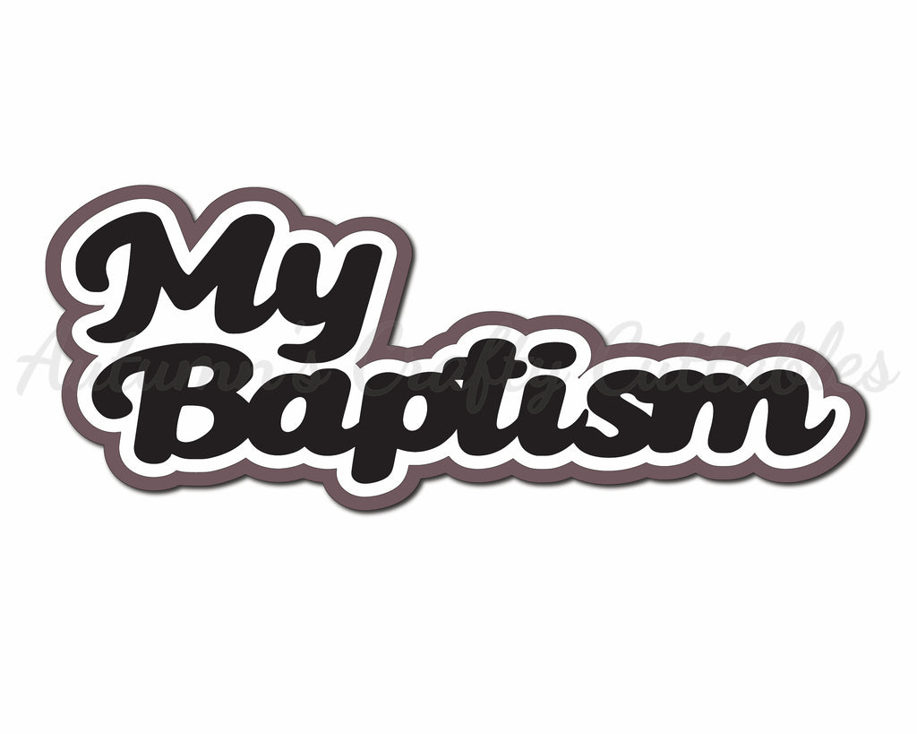 My Baptism - Digital Cut File - SVG - INSTANT DOWNLOAD – Autumn's ...