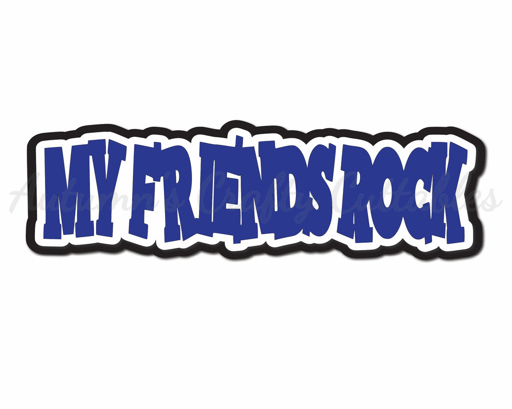My Friends Rock - Digital Cut File - SVG - INSTANT DOWNLOAD – Autumn's ...