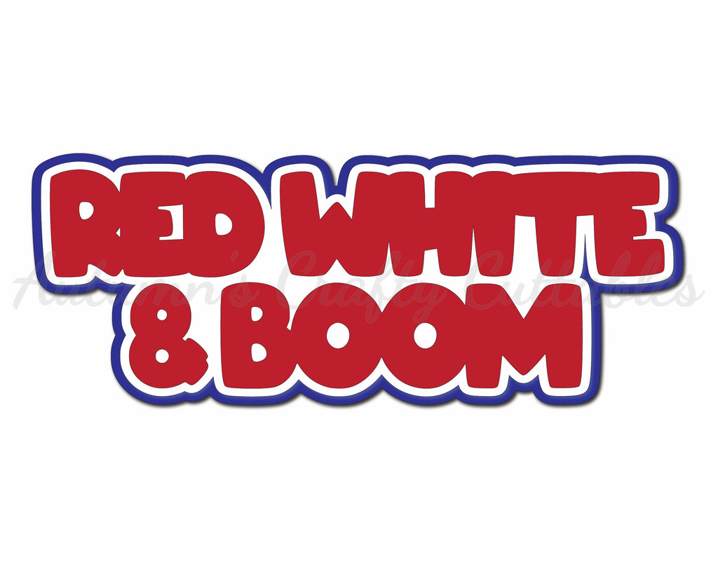Red White & Boom - Digital Cut File - SVG - INSTANT DOWNLOAD – Autumn's ...