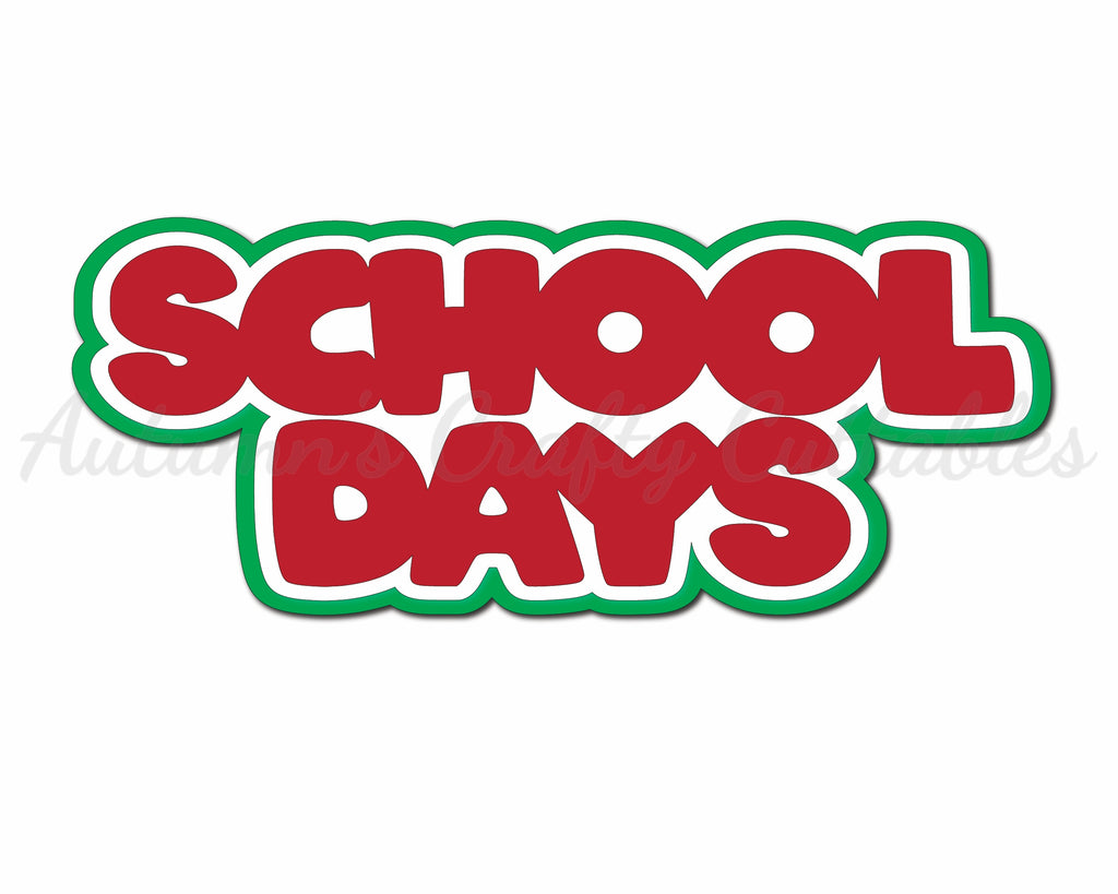 School Days - Digital Cut File - SVG - INSTANT DOWNLOAD – Autumn's ...