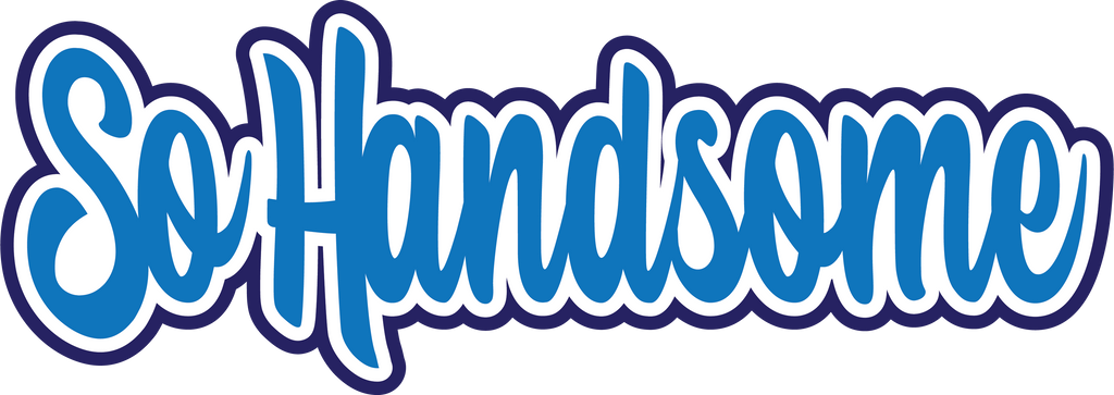 So Handsome - Digital Cut File - SVG - INSTANT DOWNLOAD – Autumn's ...