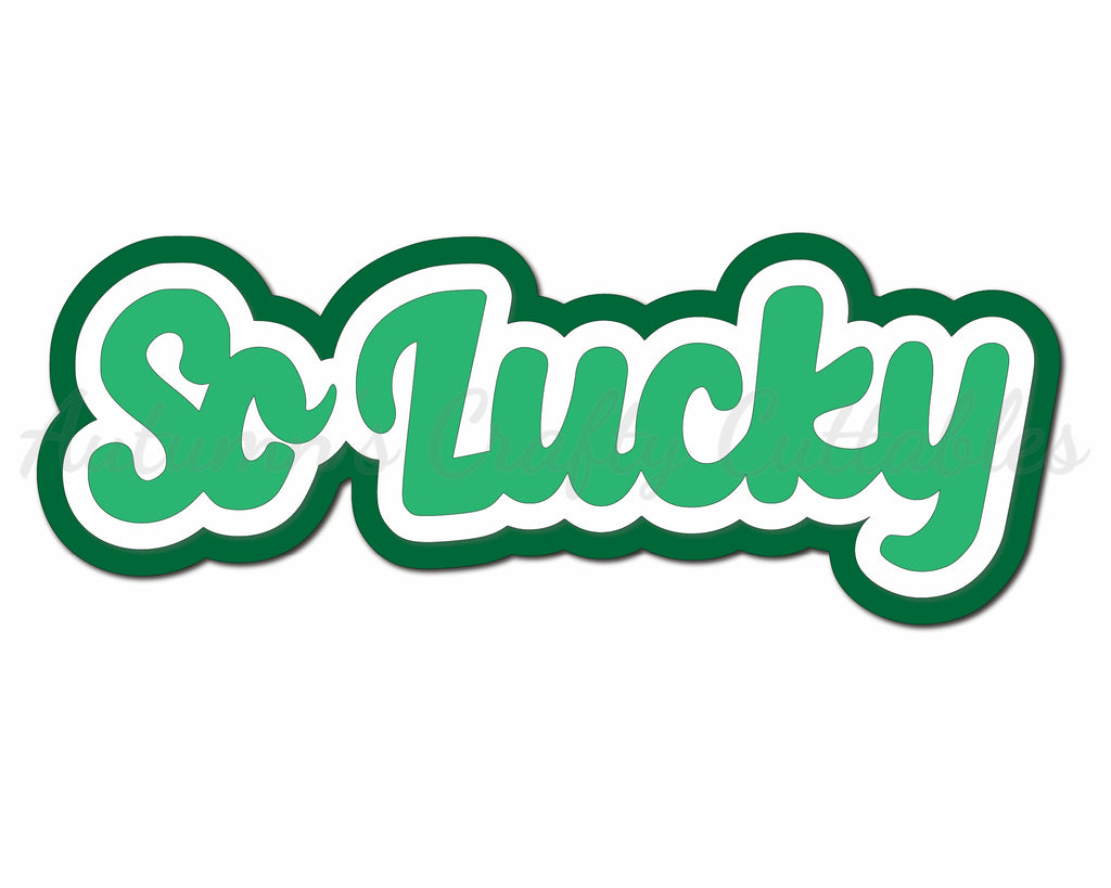 So Lucky - Digital Cut File - SVG - INSTANT DOWNLOAD – Autumn's Crafty ...