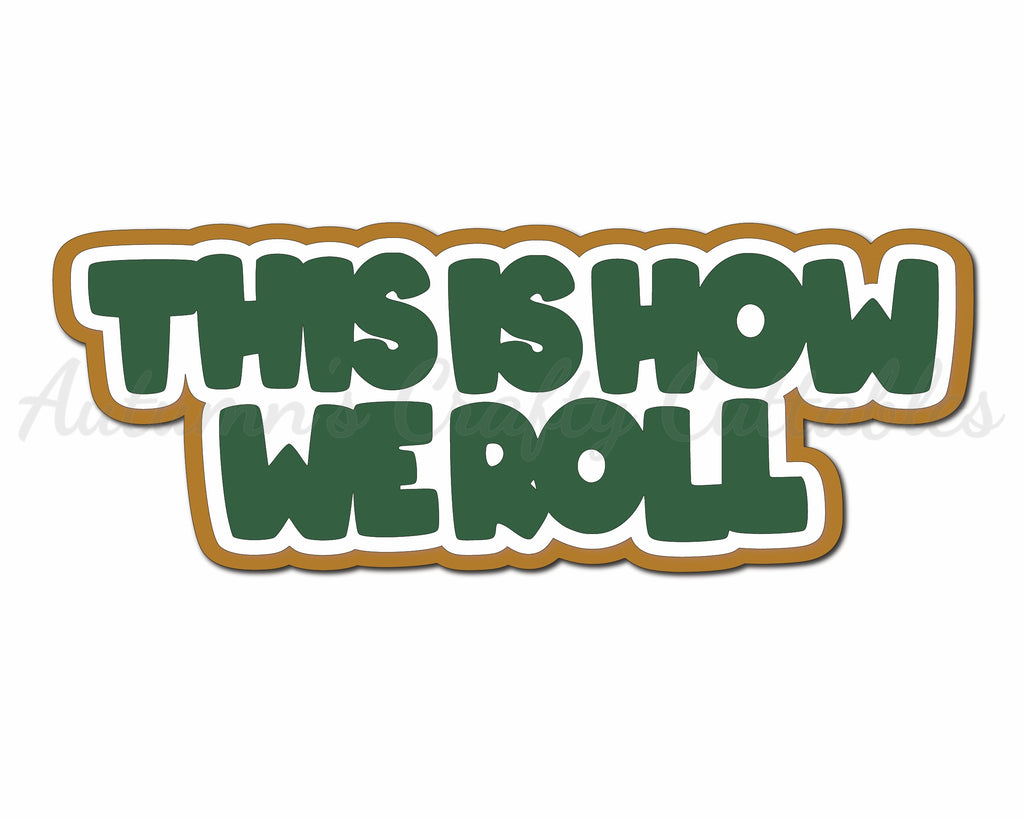 This is How We Roll - Digital Cut File - SVG - INSTANT DOWNLOAD ...