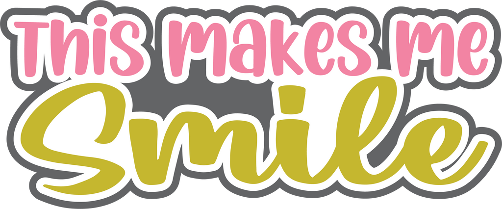 This Makes Me Smile - Digital Cut File - SVG - INSTANT DOWNLOAD ...