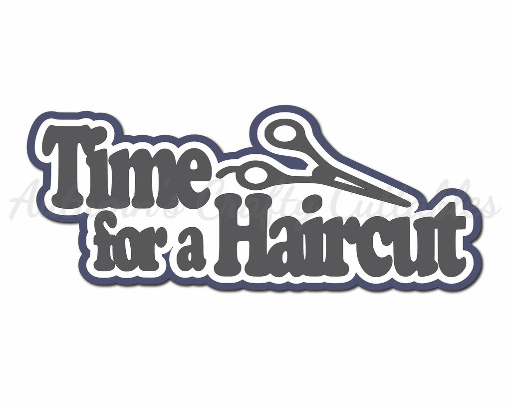 Time for a Haircut - Digital Cut File - SVG - INSTANT DOWNLOAD – Autumn ...