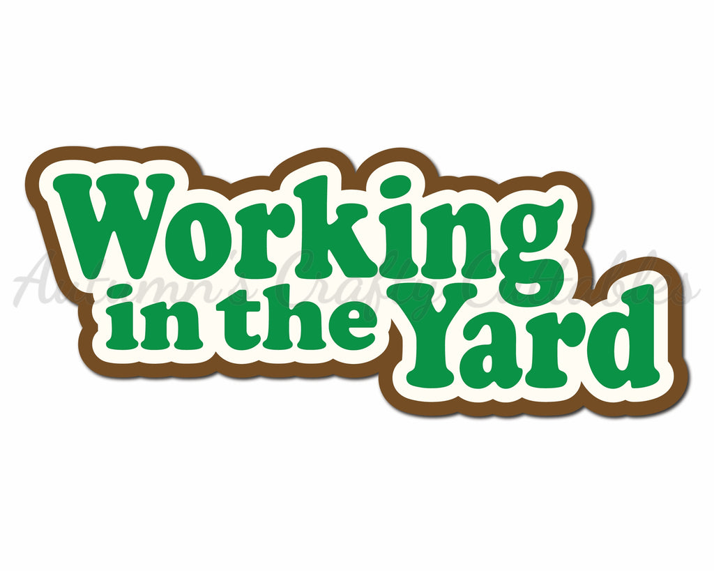 Working in the Yard - Digital Cut File - SVG - INSTANT DOWNLOAD ...