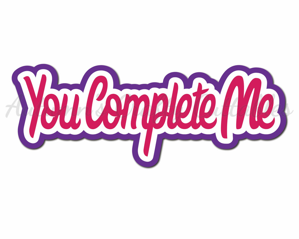 You Complete Me - Digital Cut File - SVG - INSTANT DOWNLOAD – Autumn's ...
